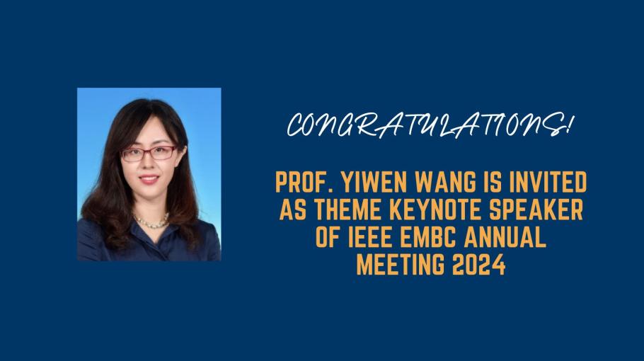 Prof. Yiwen WANG is invited as theme keynote speaker of IEEE EMBS ...